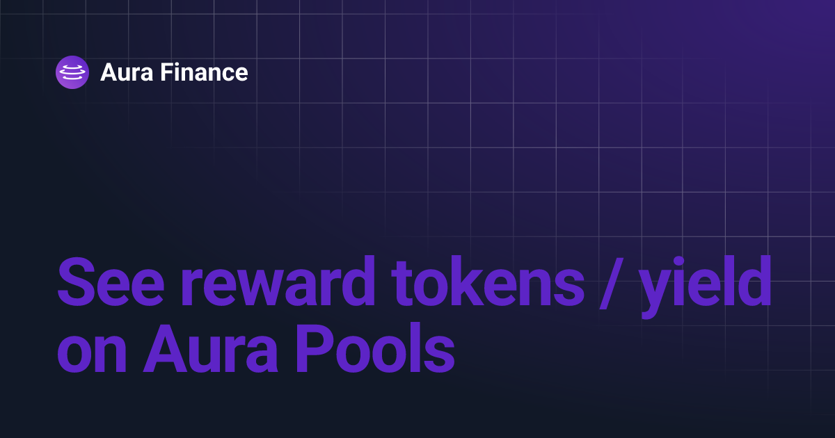 See reward tokens / yield on Aura Pools | Aura Finance